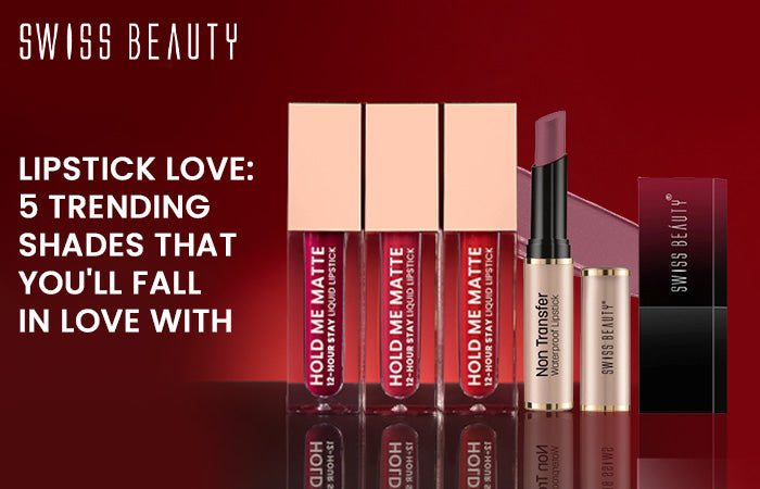 Lipstick Love: 5 Trending Shades That You'll Fall in Love With
